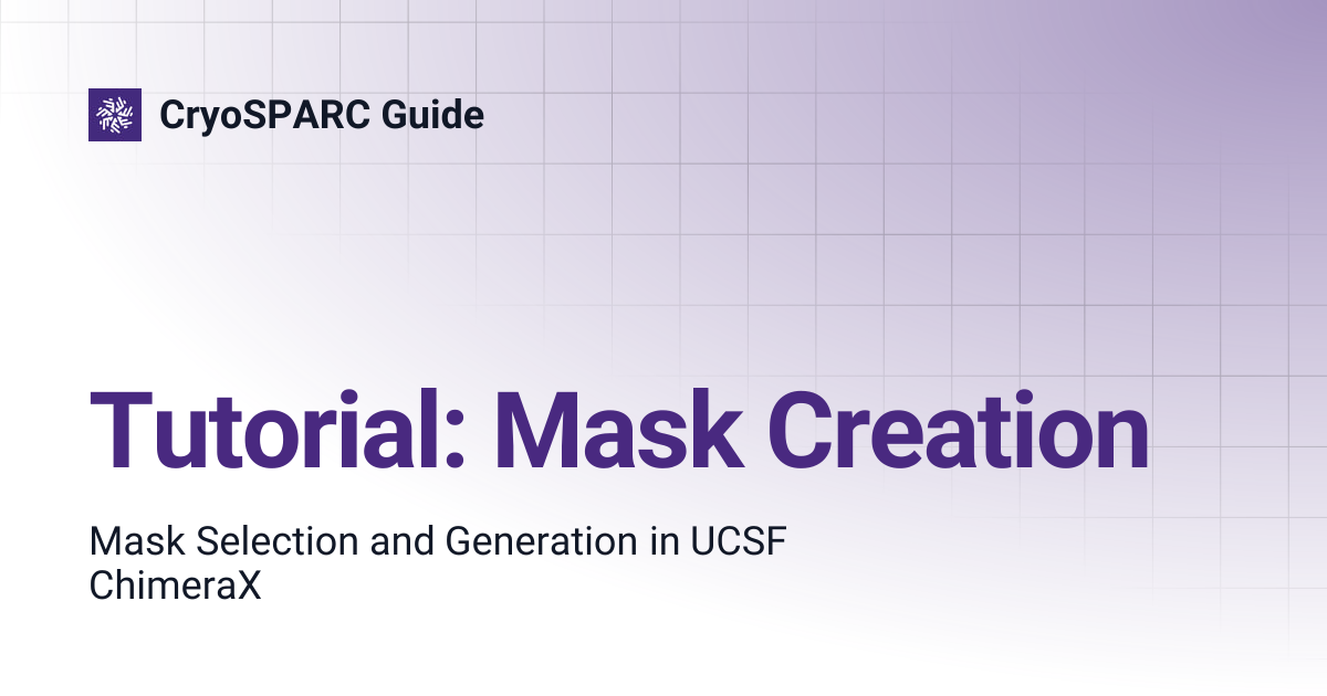 Tutorial: Mask Creation | CryoSPARC Guide