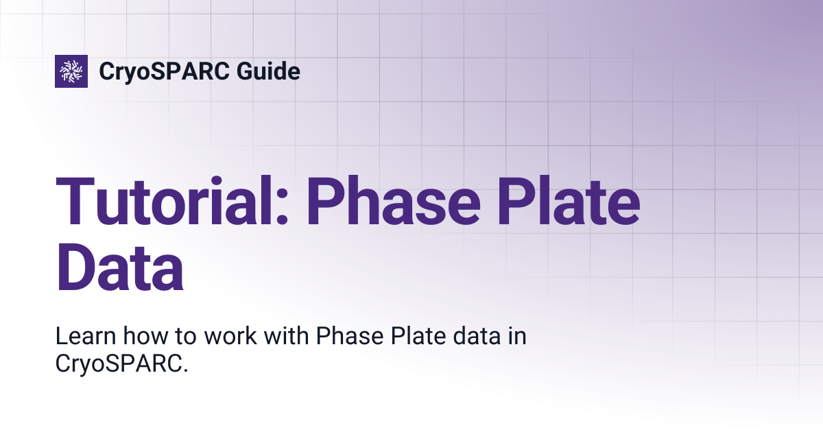 Tutorial: Phase Plate Data | CryoSPARC Guide