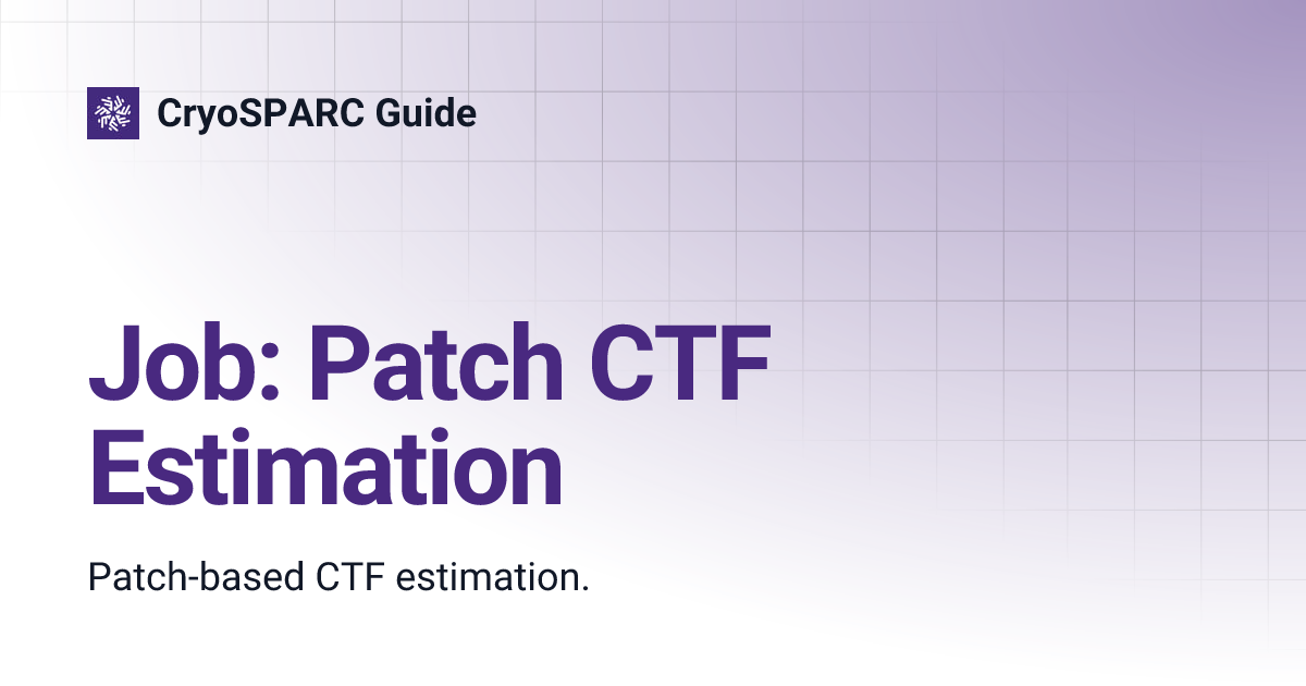 Job: Patch CTF Estimation | CryoSPARC Guide