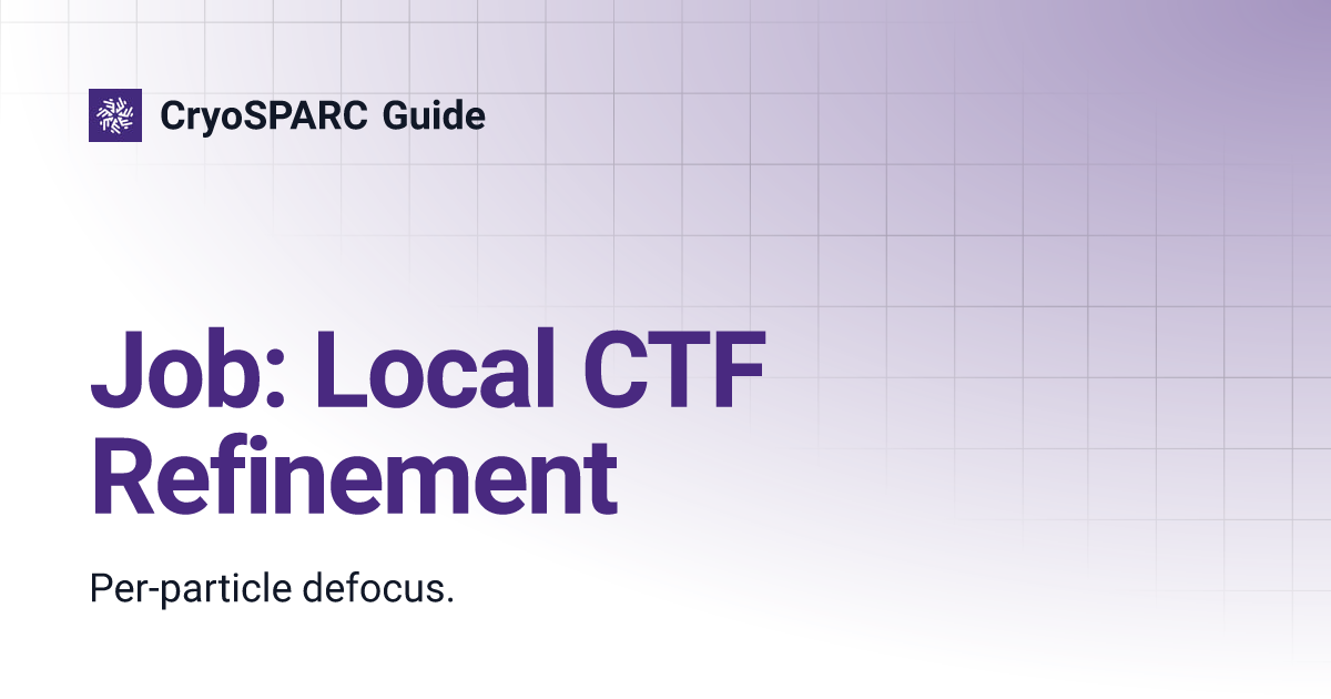 Job Local Ctf Refinement Cryosparc Guide